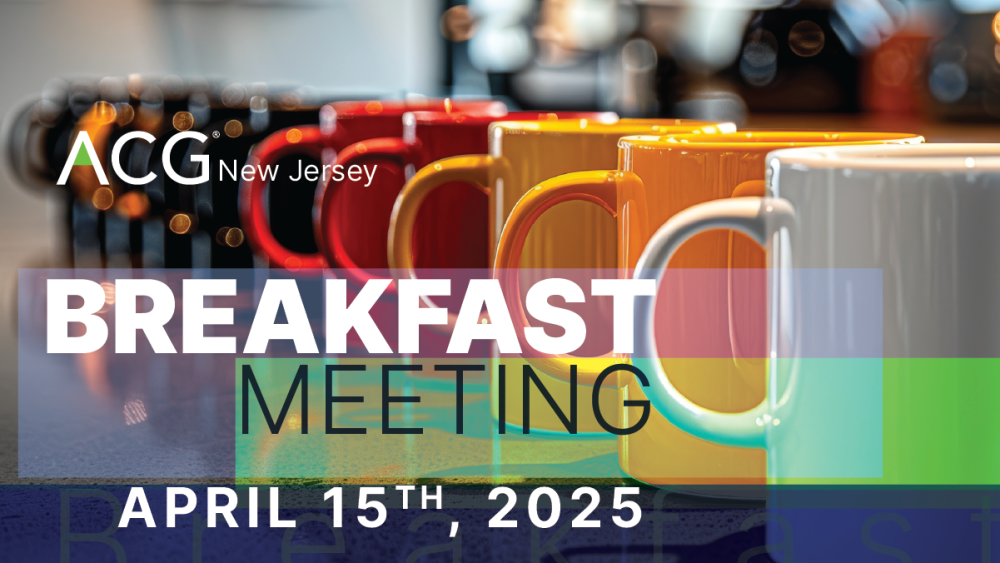 ACG NJ Breakfast Meeting | April 15, 2025 | ACG New Jersey